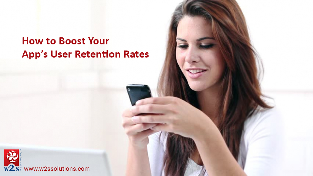How to Boost Your App’s User Retention Rates? - W2S Solutions Blog How to Boost Your App’s User Retention Rates? - W2S Solutions Blog