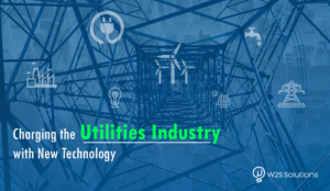 Charging the Utilities Industry with New Technology - W2S Solutions Blog