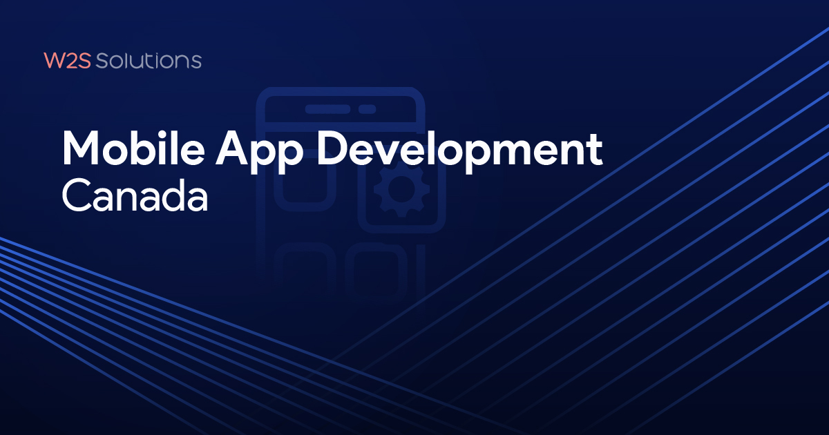 Mobile App Development Company in Toronto, Canada | W2S Solutions